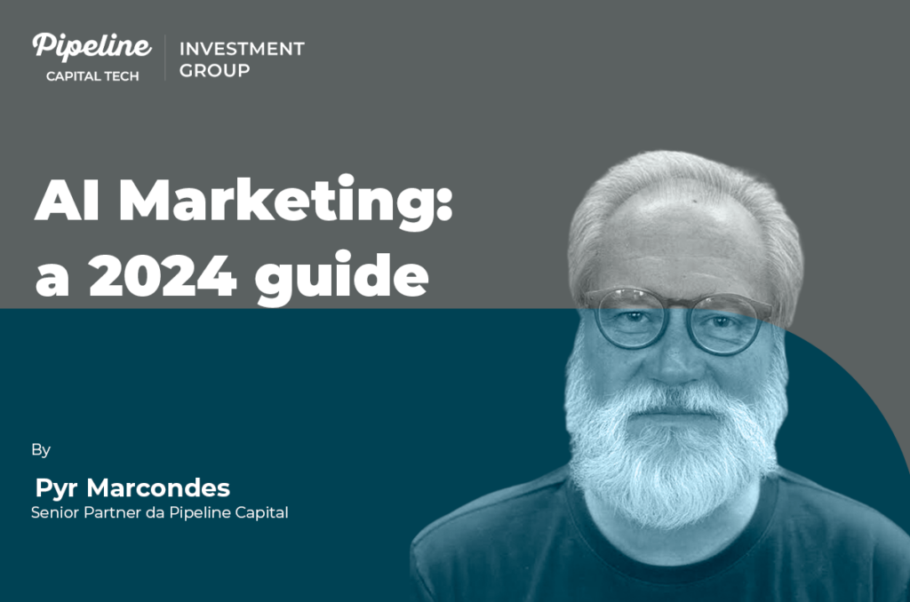 AI Marketing: a 2024 guide - Pipeline Capital • Capital Tech Driven
