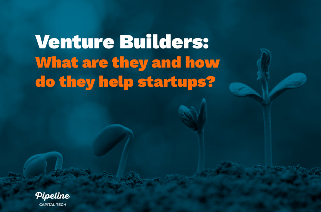 Venture Builders: What are they and how do they help startups ...