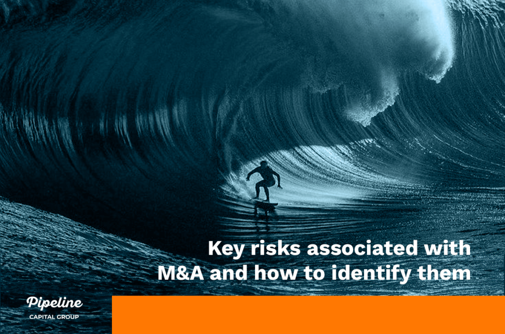 Risks in M&A: Key risks and how to identify them - Pipeline Capital ...