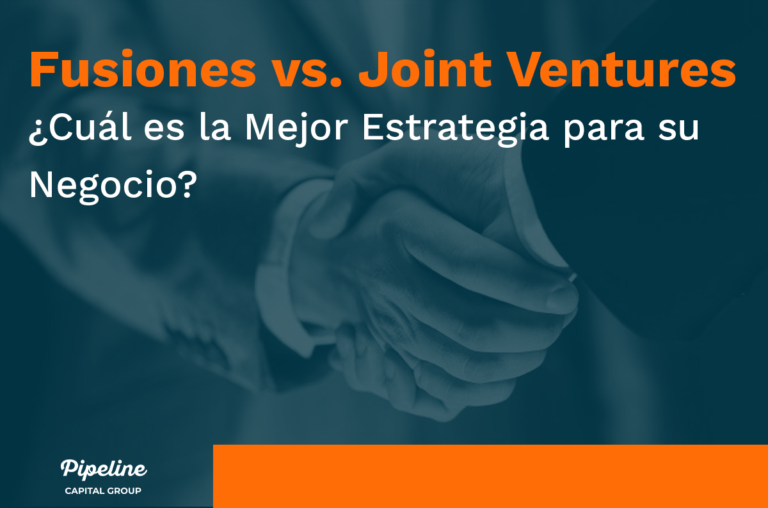 Fusiones vs. Joint Ventures: ¿Cuál es la Mejor Estrategia para su Negocio? - Pipeline Capital ...